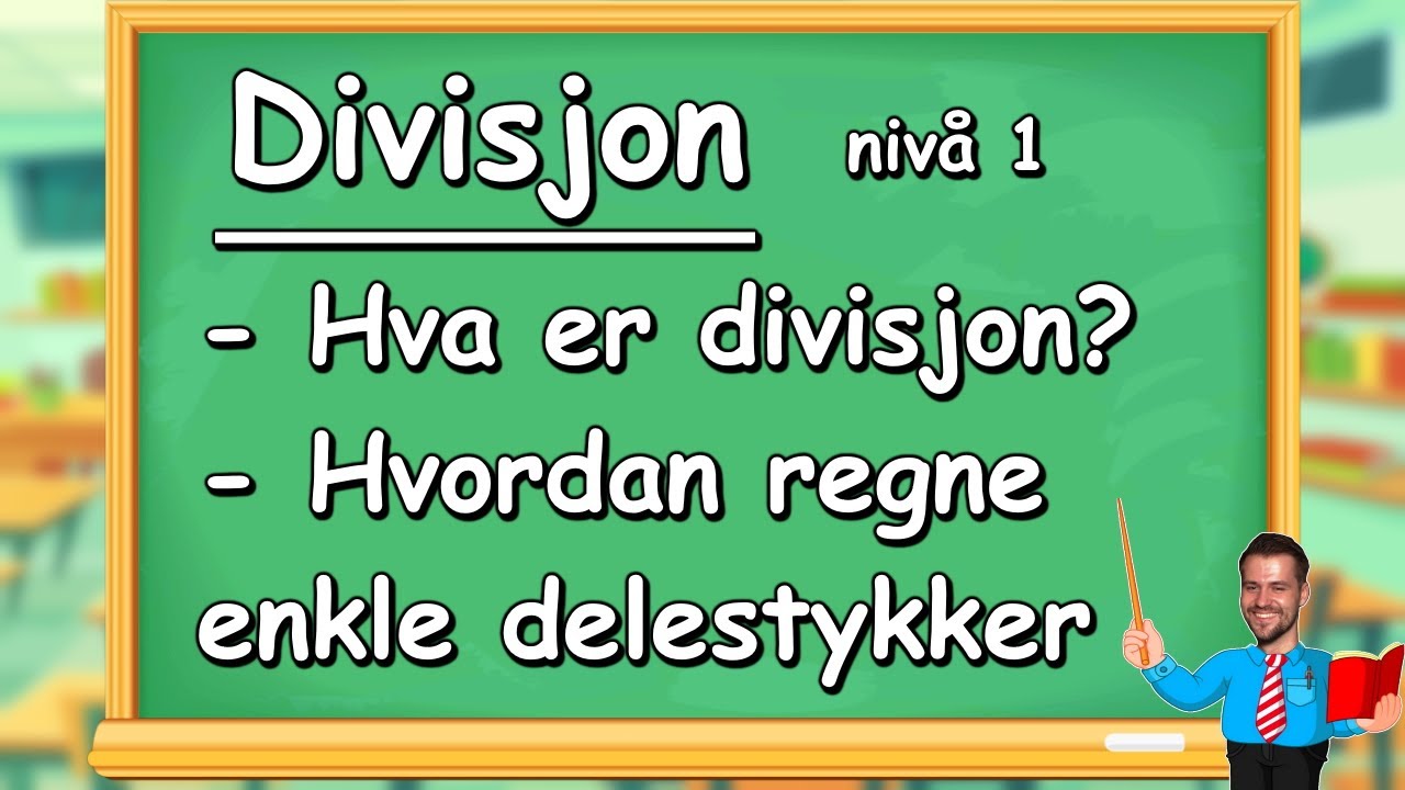 Divisjon - Hva er divisjon? Hvordan regne enkle delestykker (Matematikk ...