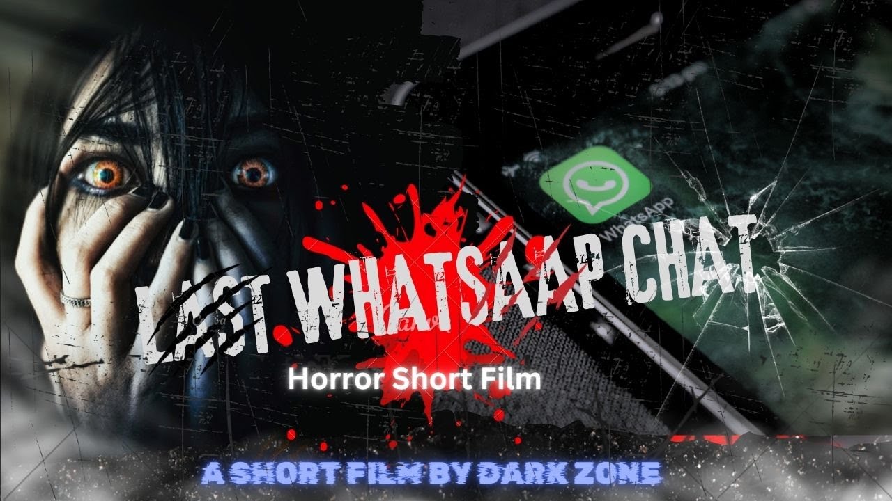 Last WhatsApp Chat - Horror Short Film || horror shorts || Horror Film ...