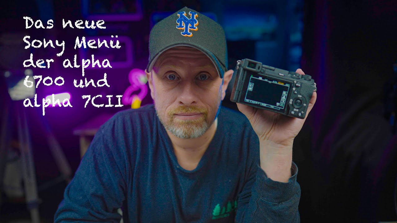Das neue Sony alpha 7CII und Sony alpha 6700 Menü erklärt. - YouTube