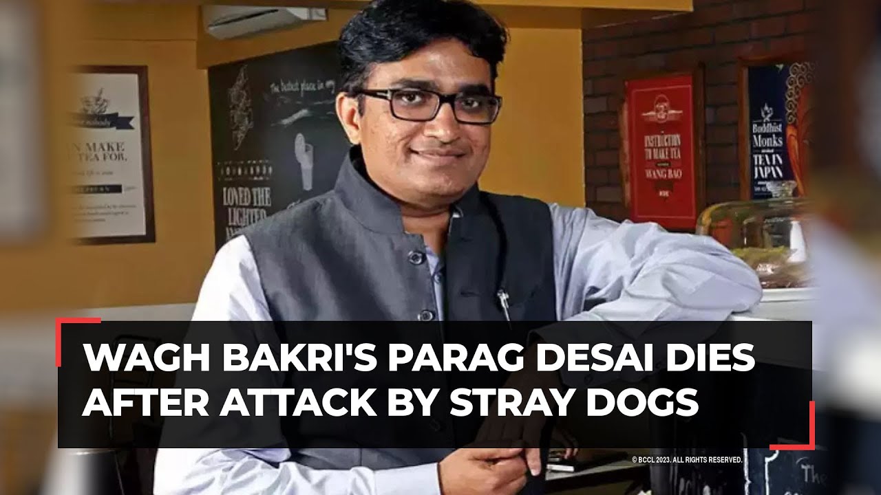 Wagh Bakri's executive director Parag Desai passes away after attack by ...