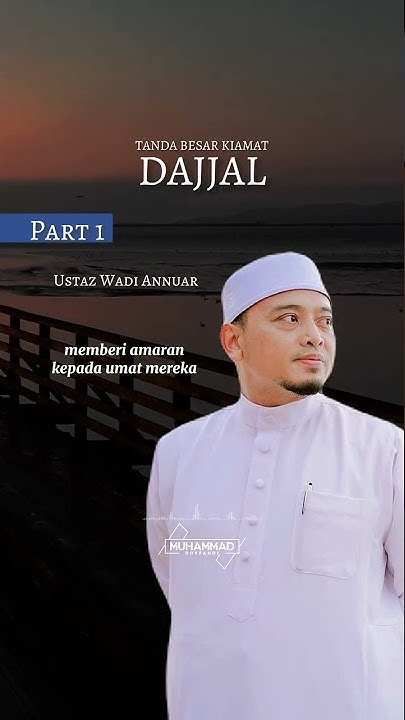 Dajjal Part 1 | Ustaz Wadi Annuar #akhirzaman #dajjal #kiamat - YouTube