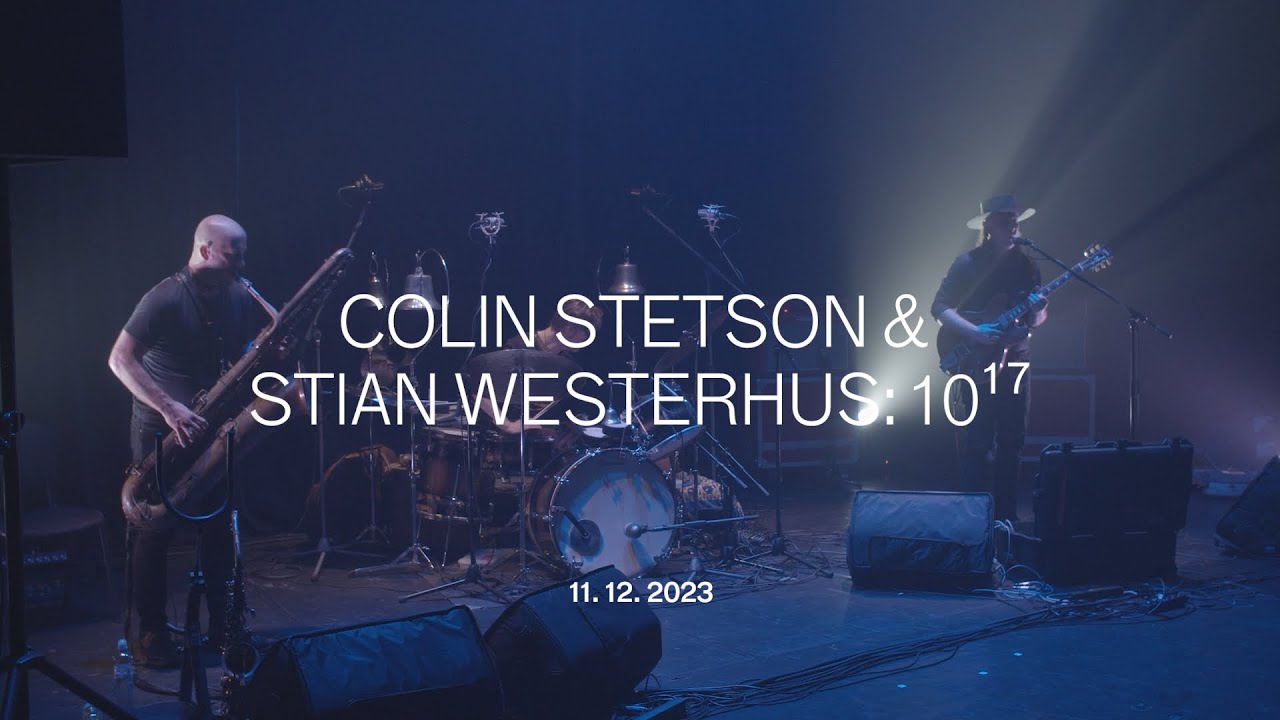 Colin Stetson & Stian Westerhus: 10¹⁷ | A4 - priestor súčasnej kultúry ...