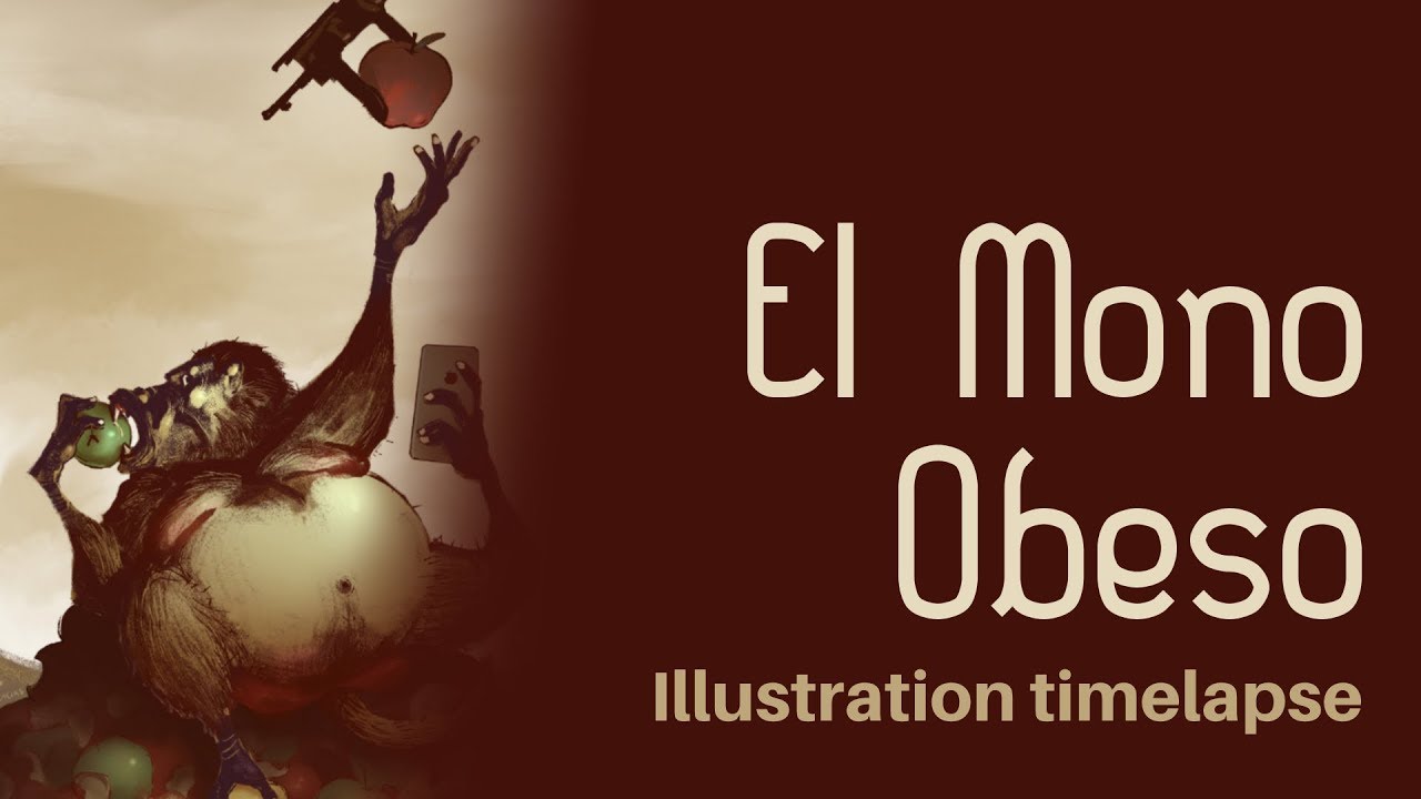 PROCESO DE ILUSTRACIÓN | El mono obeso - YouTube