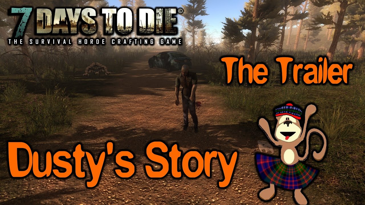 7 Days to Die: Dusty's Story - The Trailer... - YouTube