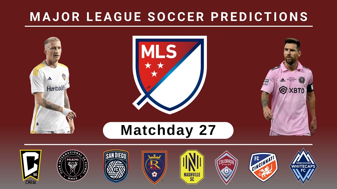 🎯 Major League Soccer (MLS) – Matchweek 27 | Saturday & Sunday Matches ...