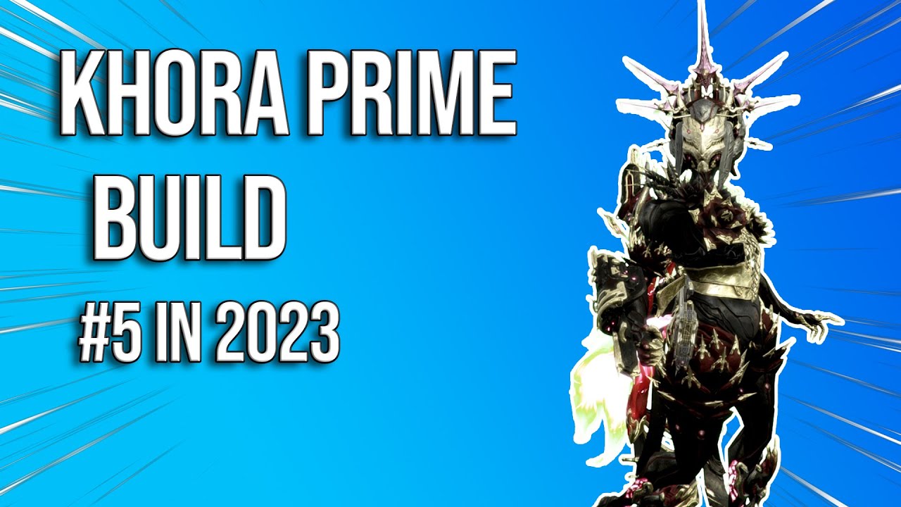 Khora Prime Build | The 5th Most Used Warframe in 2023 - YouTube