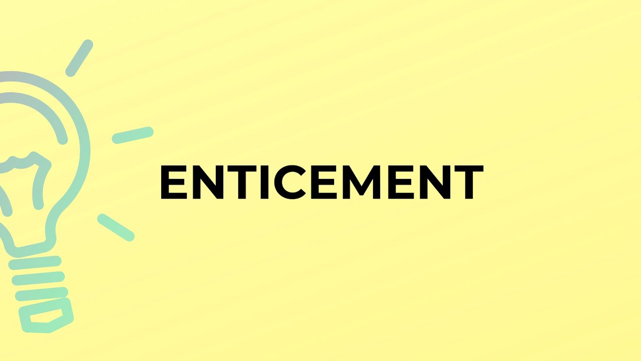 What is the meaning of the word ENTICEMENT? - YouTube