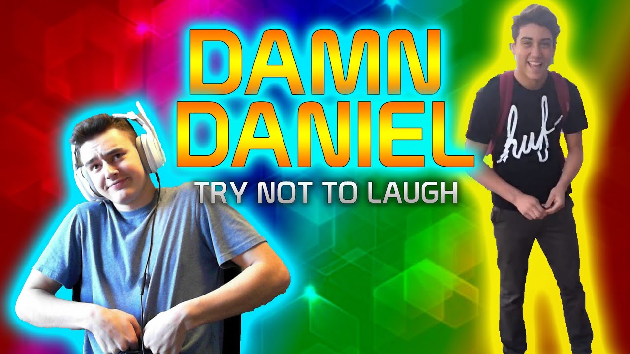 DAMN DANIEL!! (Try Not To Laugh) - YouTube