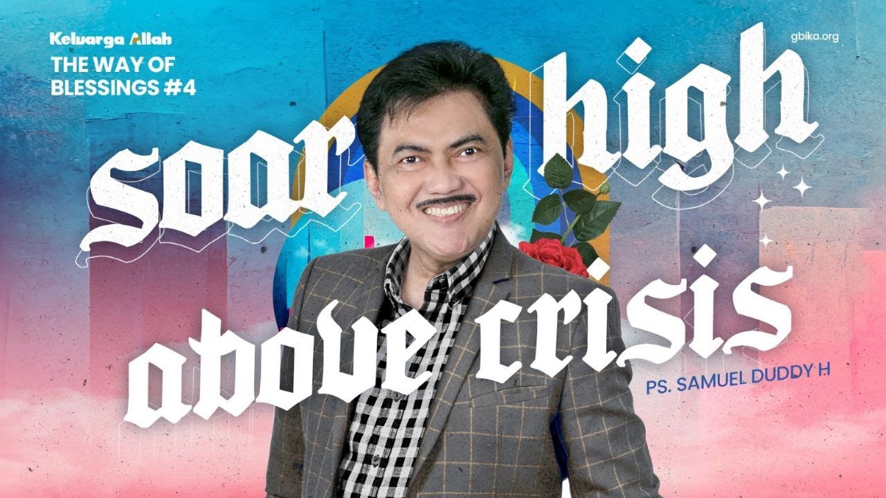SOAR HIGH ABOVE CRISIS | Keluarga Allah | 26 Maret 2023 2 - YouTube