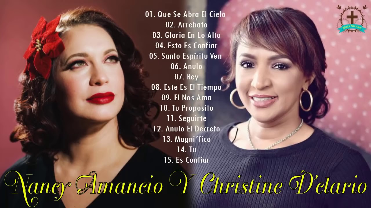 La Mejor Musica Cristiana 2021 Nancy Amancio Y Christine Dclario