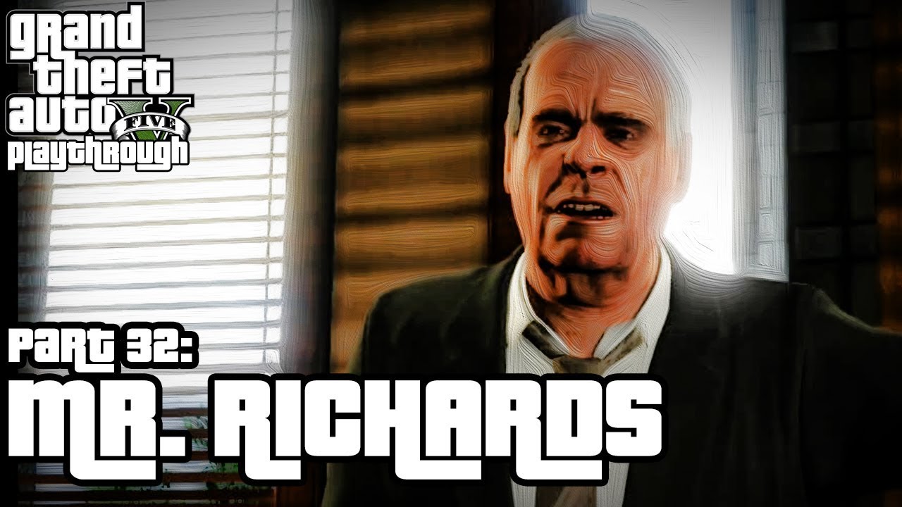 Grand Theft Auto V (PS3) - Part 32: Mr. Richards Gameplay Playthrough ...