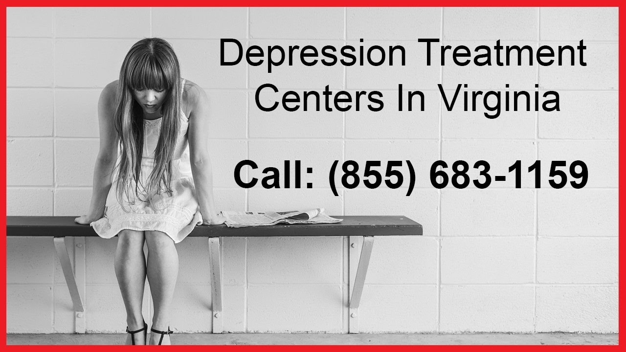 Depression Treatment Centers In Virginia 855 683 1159 Youtube