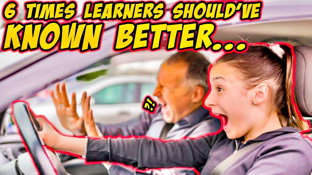 6 Times Learner Drivers Should've Known Better! - YouTube