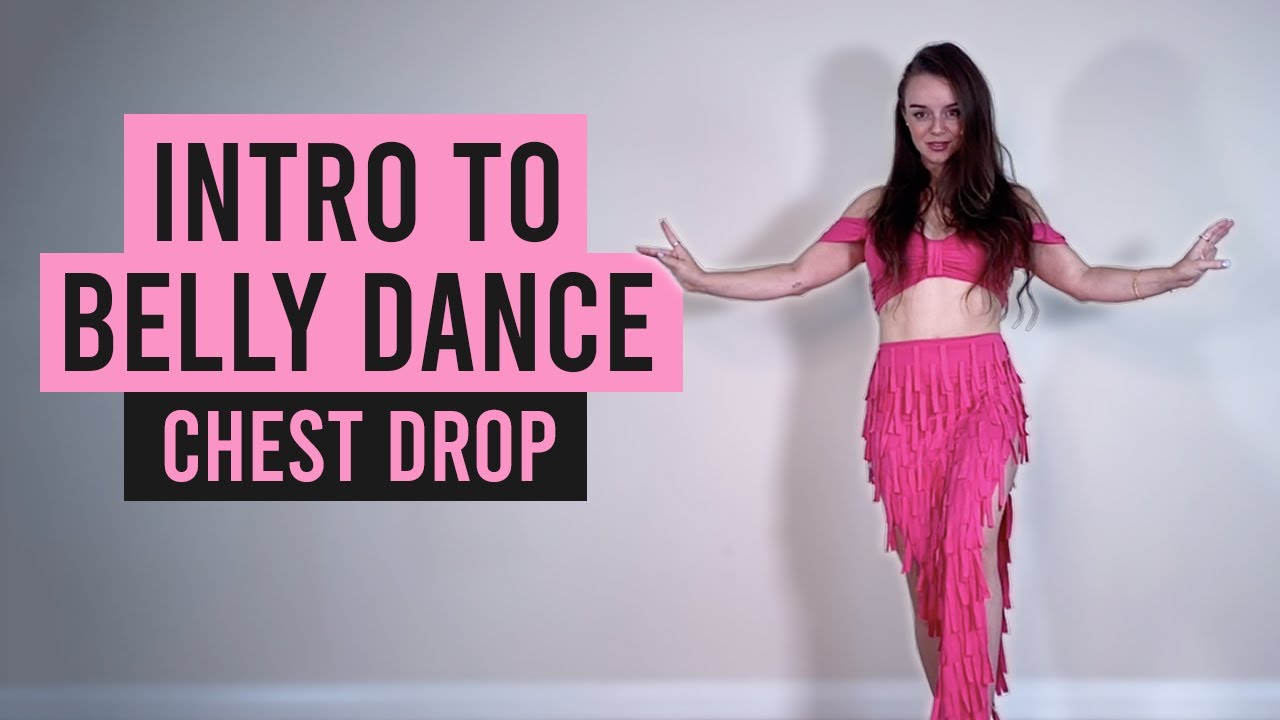 Intro to Belly Dance: Chest Drop, Beginner Belly Dancing Tutorial - YouTube