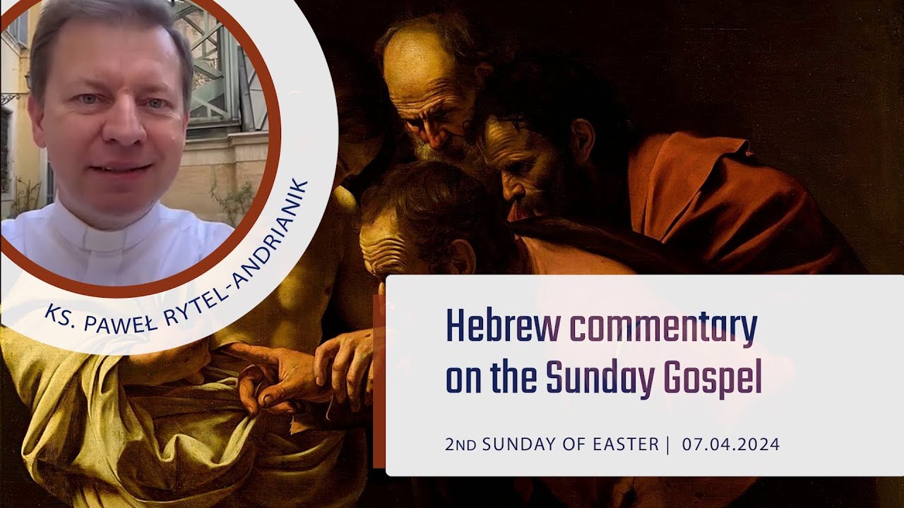2nd Sunday of Easter | Commentary on the Sunday Gospel | 07.04.2024 ...