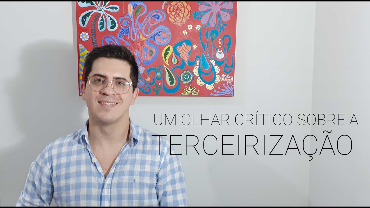 Um olhar crítico sobre a terceirização - YouTube