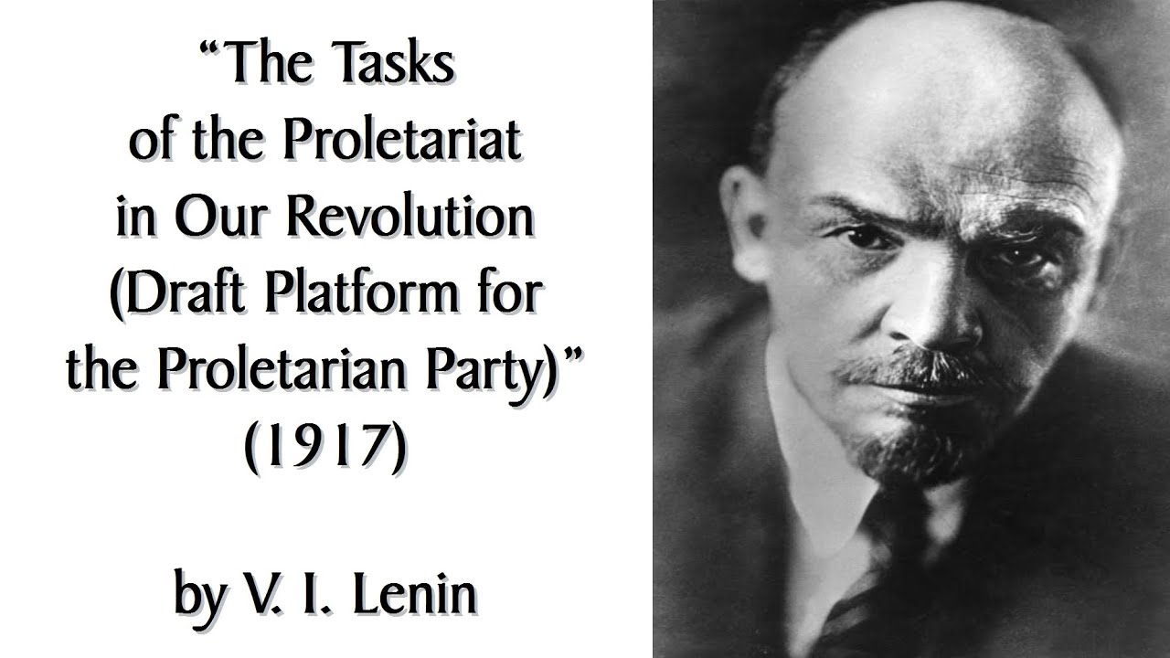 "The Tasks of the Proletariat in Our Revolution" (1917) by Lenin. # ...