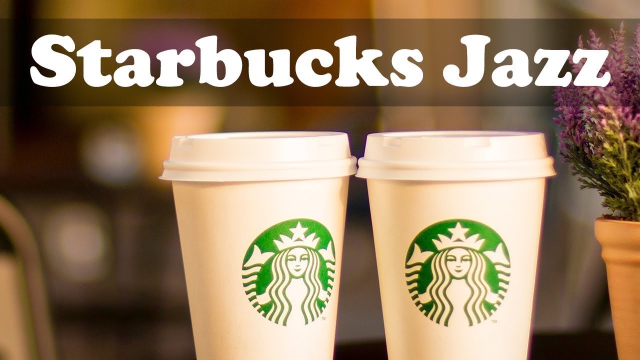 Starbucks Music 10 Hours - Relax Starbucks Jazz Cafe to Study, Work ...