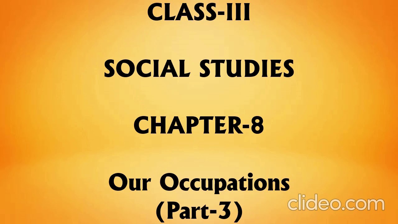 Class 3 II Social Studies II Chapter 8 Our Occupations Part 3 YouTube class-3-ii-social-studies-ii-chapter-8-our-occupations-part-3-youtube