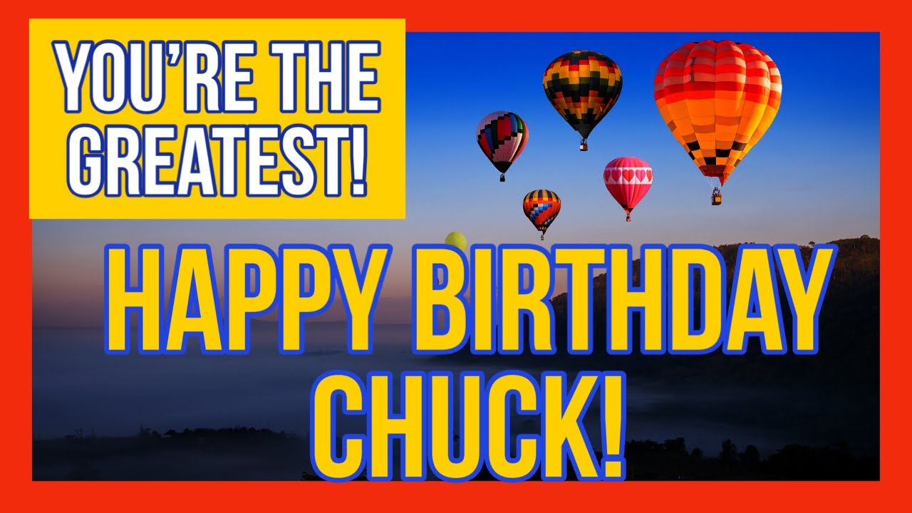 Happy Birthday Chuck - YouTube