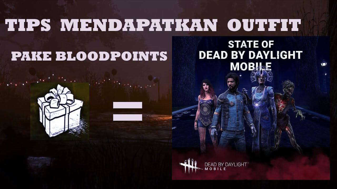Tips Mendapatkan Outfit Lebih Mudah | DEAD BY DAYLIGHT MOBILE INDONESIA ...