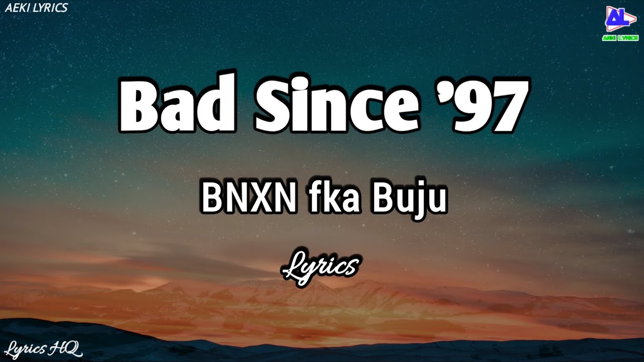 BNXN fka Buju _ Bad since '97 (Official Lyrics video) - YouTube