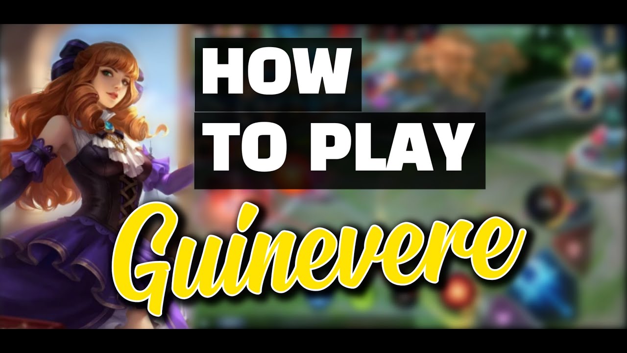 [ML] ALL ABOUT THE GUINEVERE | TUTORIALㅣSKILL AND BUILD UP - YouTube