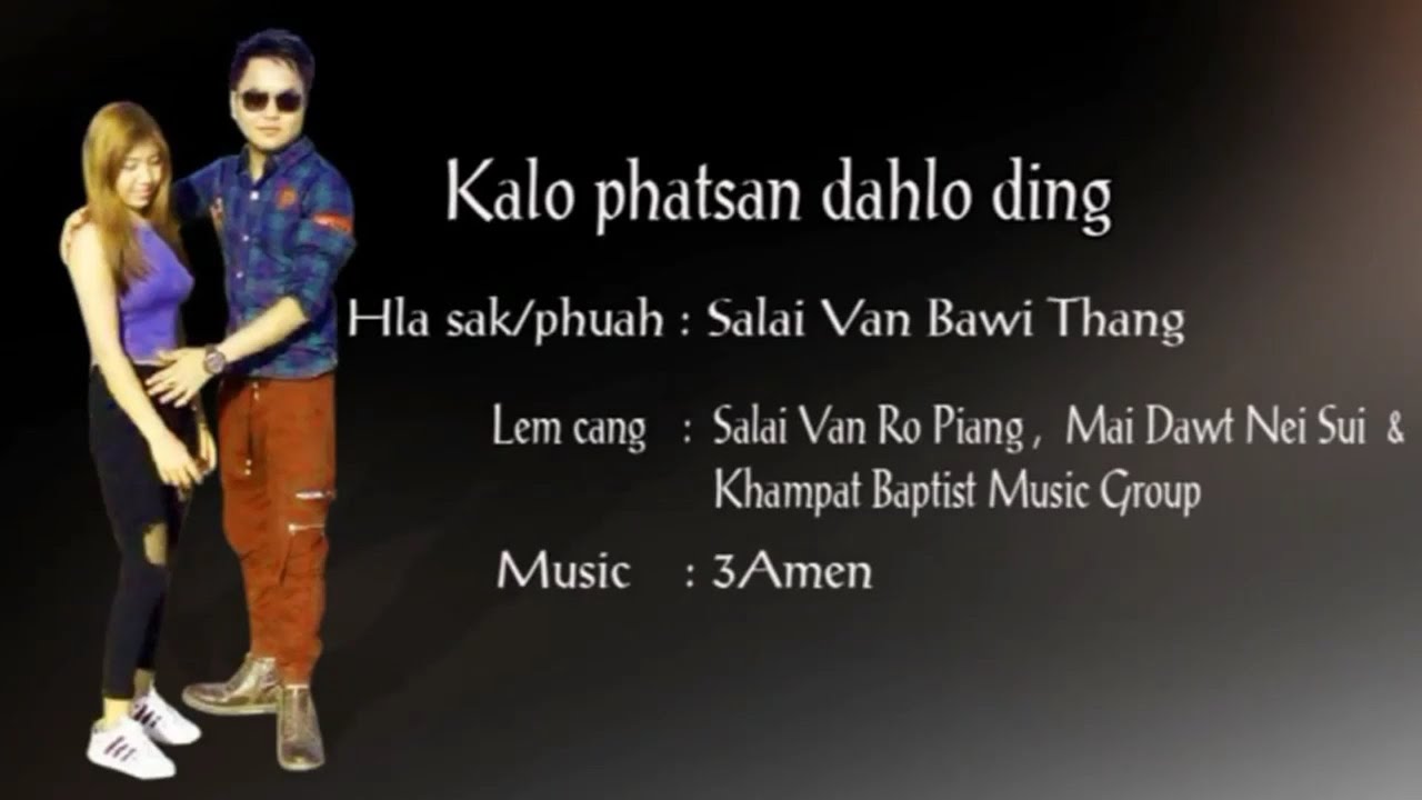 KA LO PHATSAN DAHLO DING - Salai Van Bawi Thang - YouTube