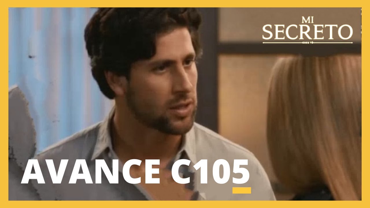 Mi Secreto | Segunda Parte AVANCE C105 ¡Mateo no quiere tener cerca a Natalia! ! AVANCE CAPÍTULO ...