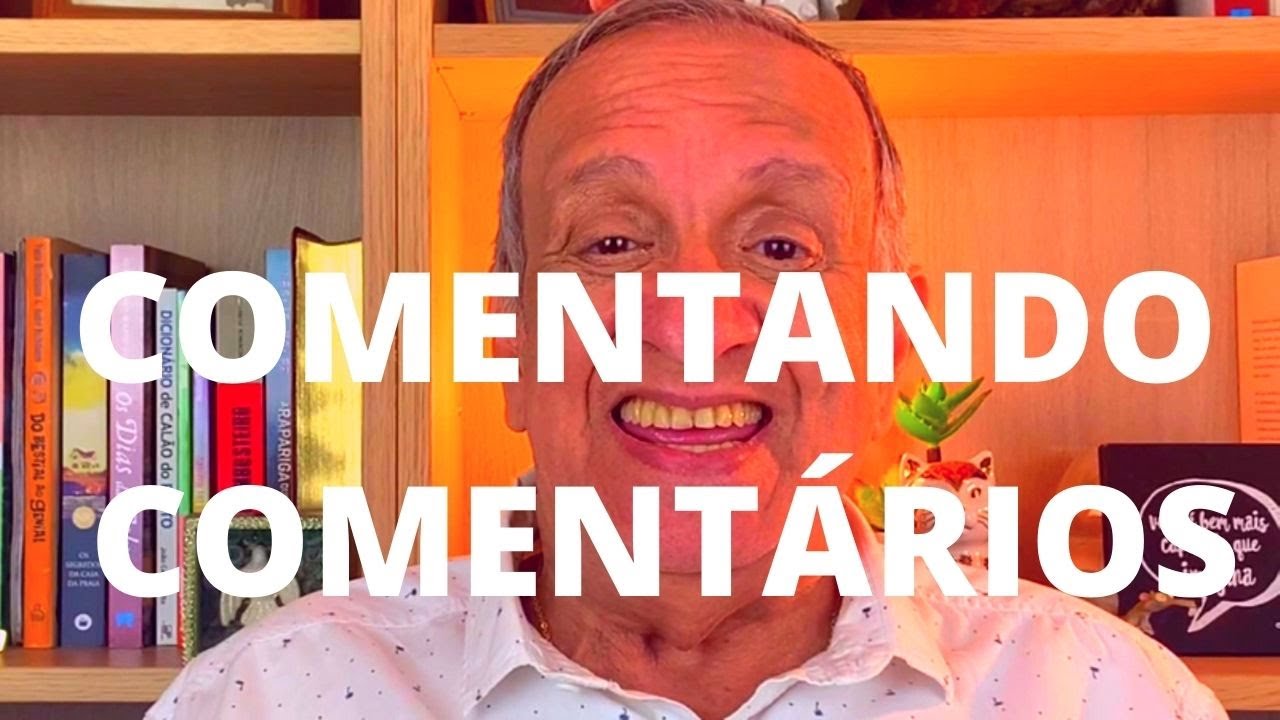COMENTANDO COMENTÁRIOS - YouTube