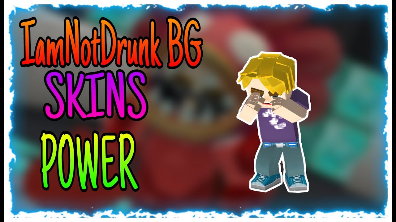power of @IamNotDrunk BG Skin [blockman GO blocky mods] - YouTube