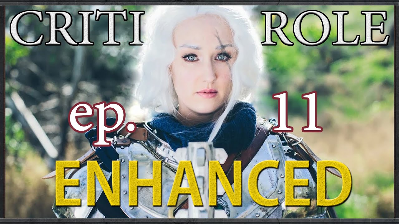 Critical Role Enhanced | Campaign 1 Episode 11 - YouTube