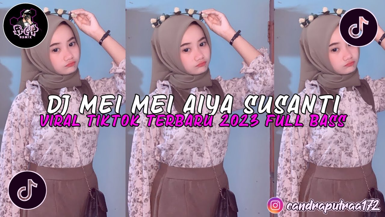 DJ MEI MEI AIYA SUSANTI | VERSI FULL | FULL BASS | VIRAL TIKTOK TERBARU ...