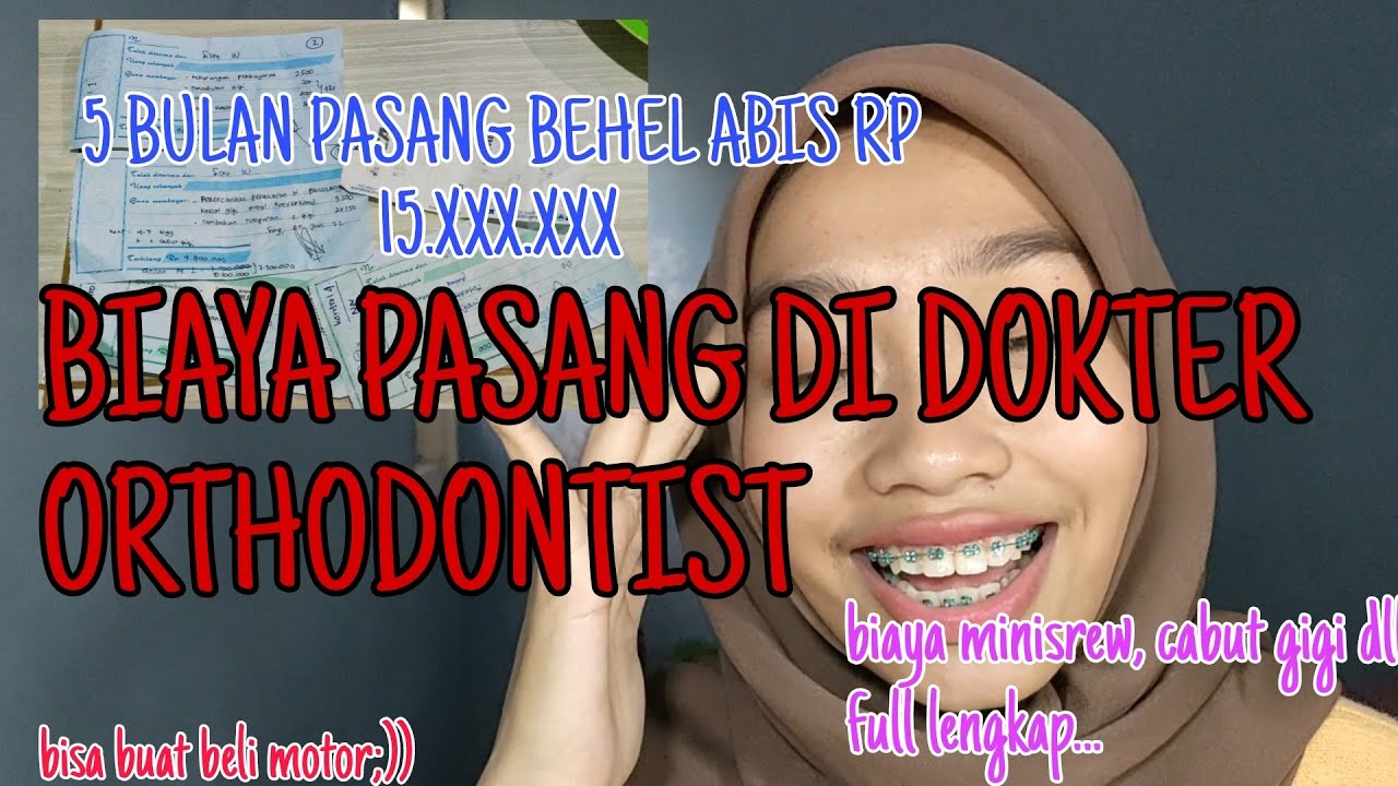 TOTAL BIAYA PAKAI BEHEL SAMPE SEKARANG || Spesialis Orthodontis ...