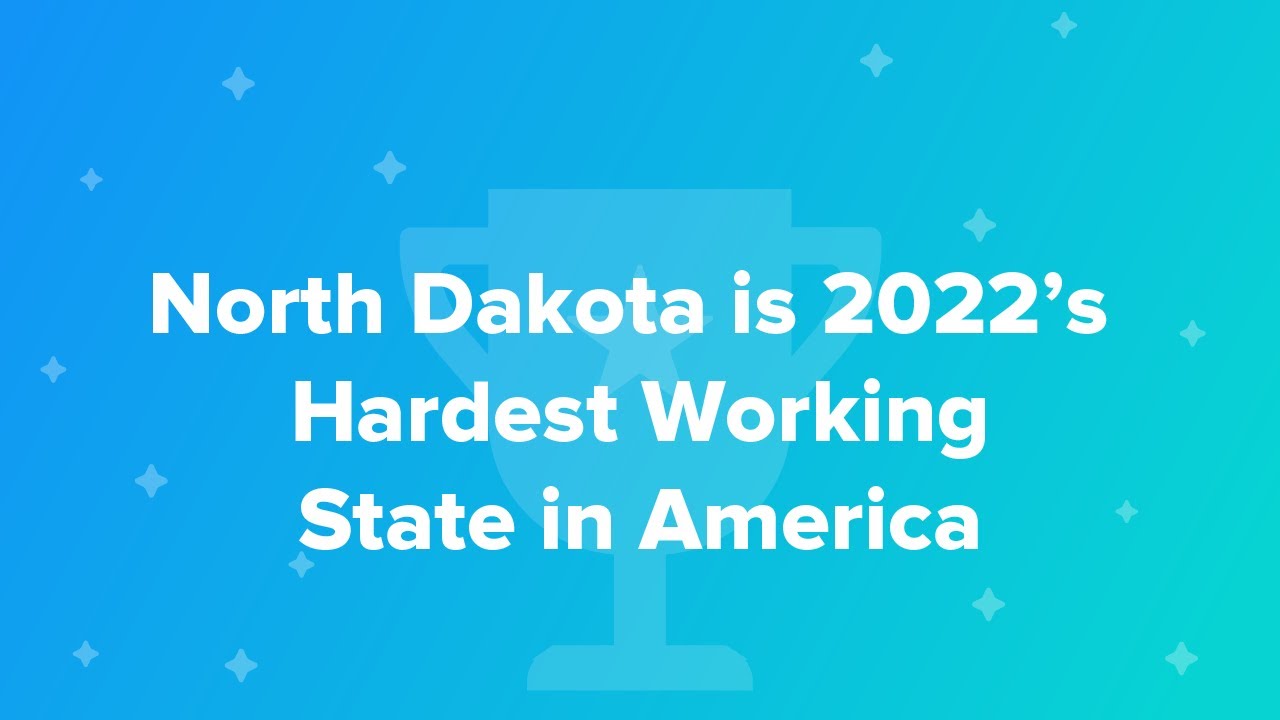 North Dakota is 2022’s Hardest Working State in America - YouTube