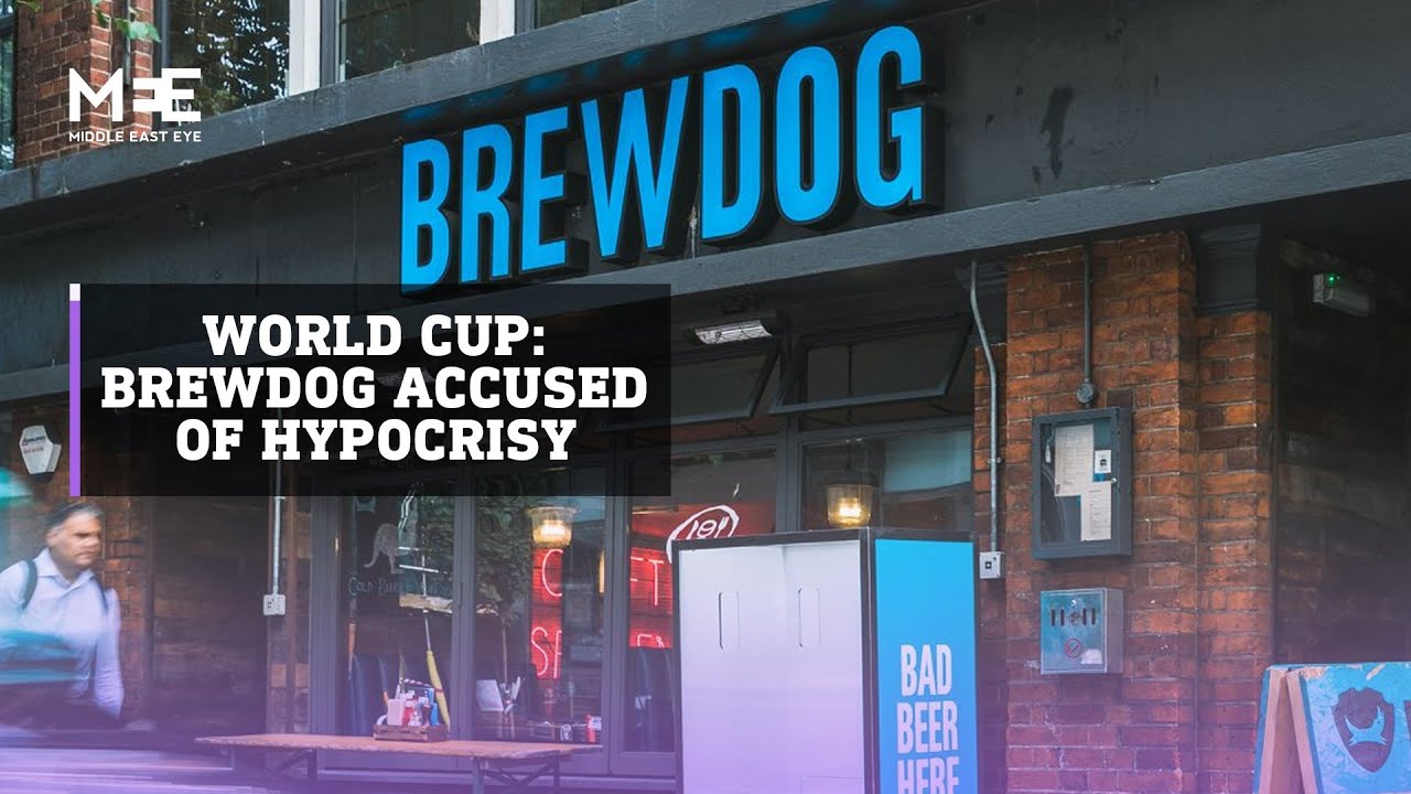 BrewDog accused of hypocrisy over campaign criticising Qatar World Cup ...