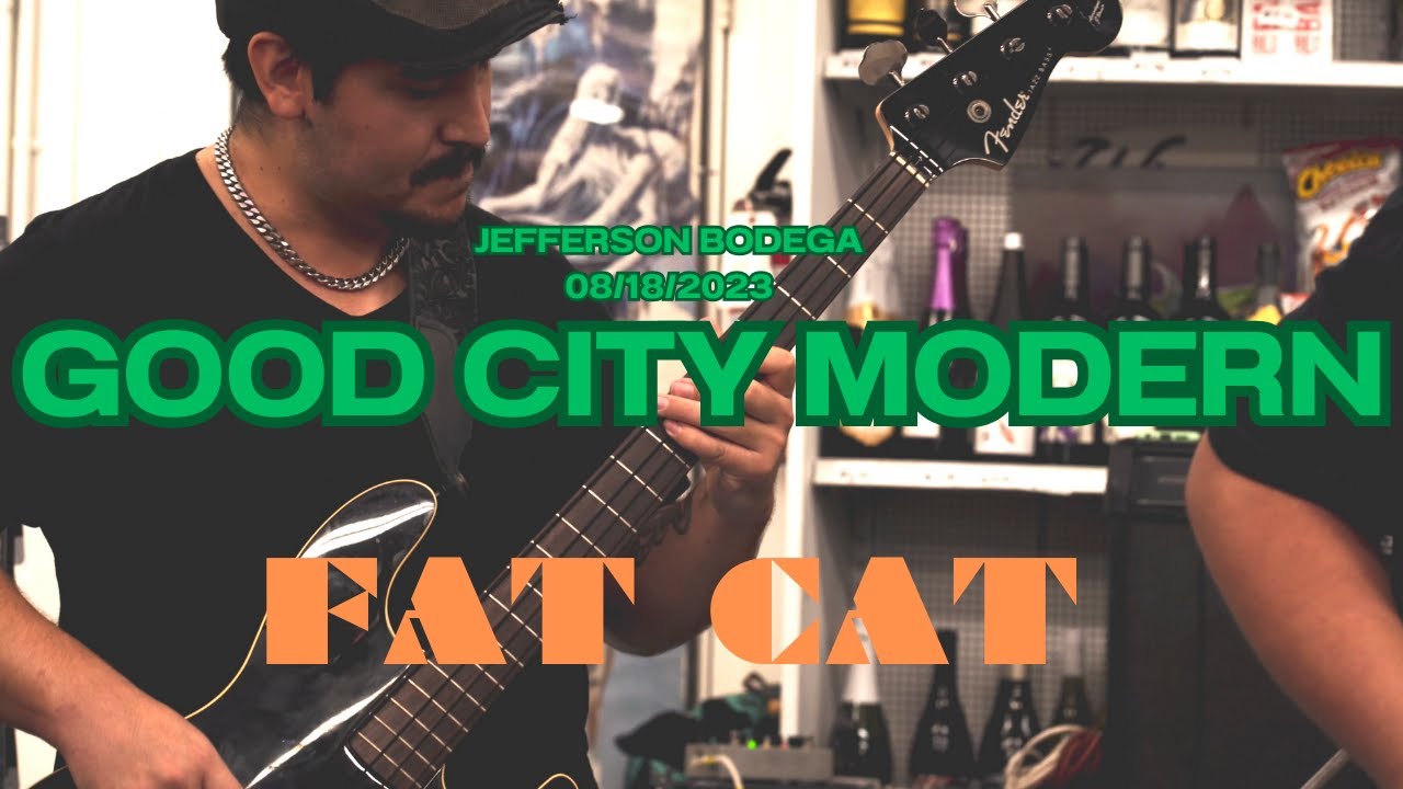 GOOD CITY MODERN || FAT CAT || LIVE @ JEFFERSON BODEGA, SAN ANTONIO ...