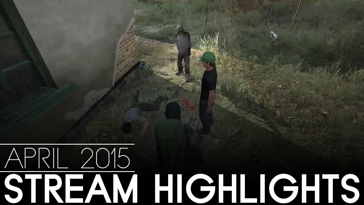 April 2015 Stream Highlights | DayZ Standalone | www.twitch.tv/pmsproxy ...