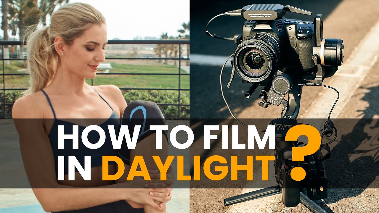 How to Film in Daylight: a Tutorial for Filmmakers. Cinematic Lighting ...