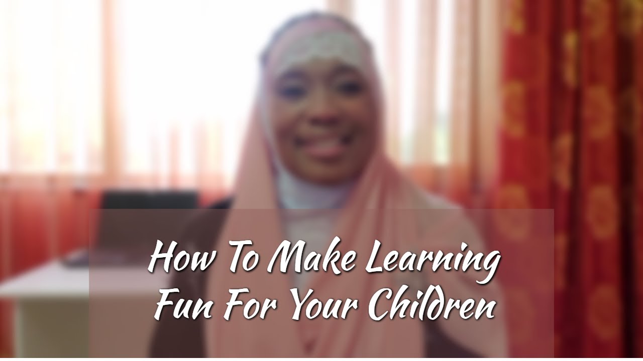 How To Make Learning Fun For Your Children | Coach Nyla - YouTube
