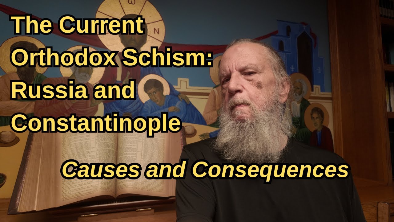 The Current Orthodox Schism: Russia and Constantinople: Causes and ...