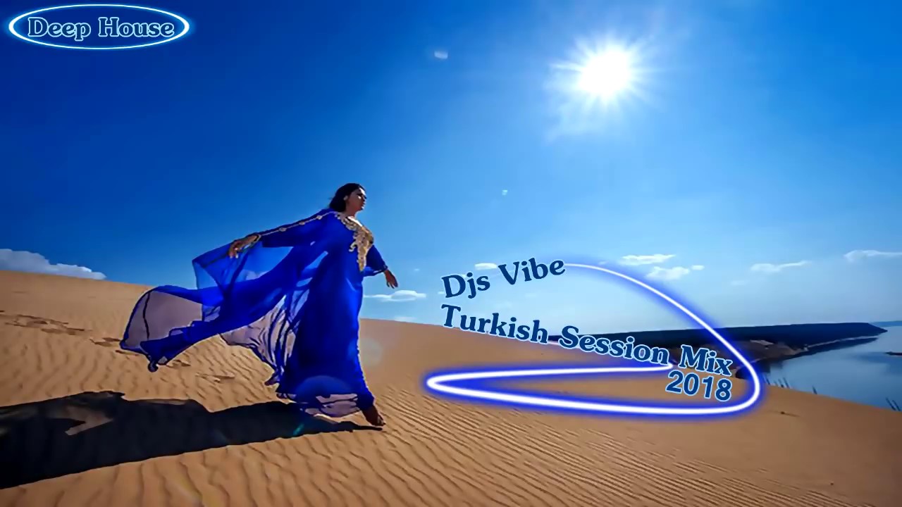 Djs Vibe - Turkish Session Mix 2018 (Deep House) - YouTube