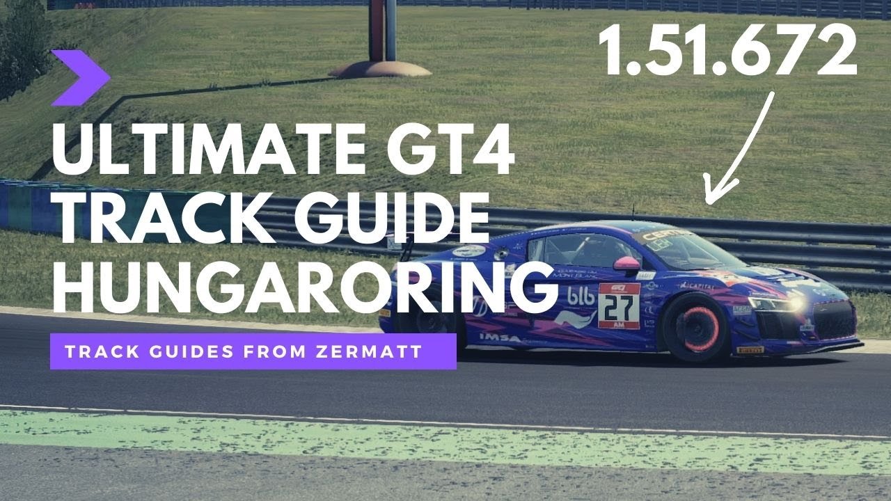 Ultimate Track Guide | Hungaroring | GT4 Audi R8 - 1.51.672 + Setup - YouTube
