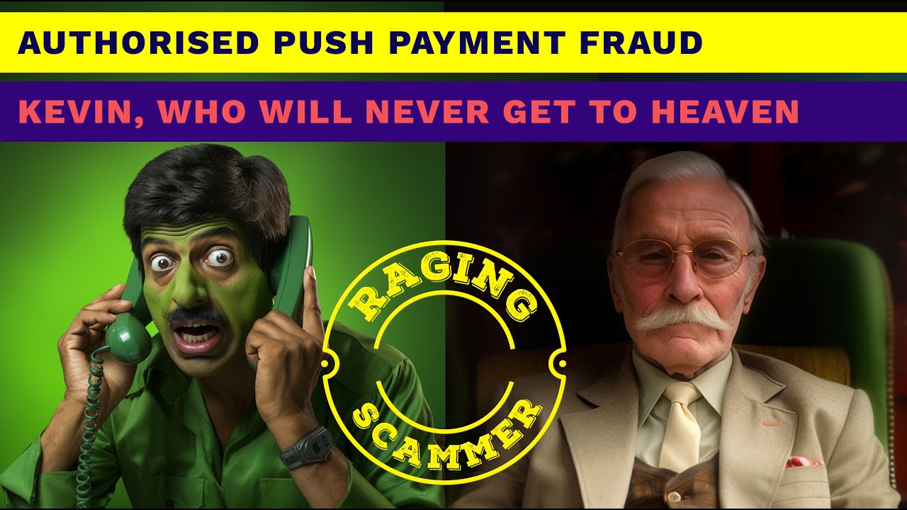 Authorised Push Payment Fraud: Raging Scammer Kevin v The Major ...