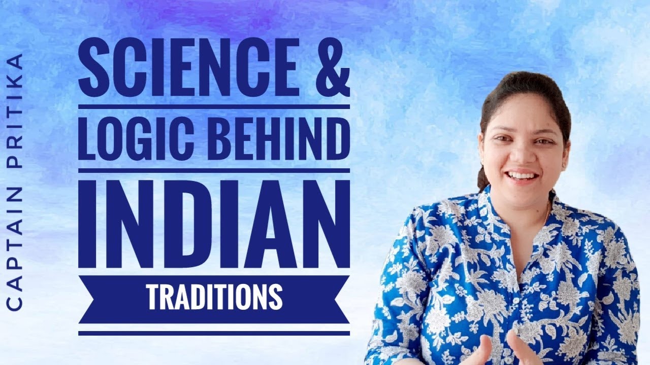 Science and logic behind Indian traditions | Captain Pritika - YouTube