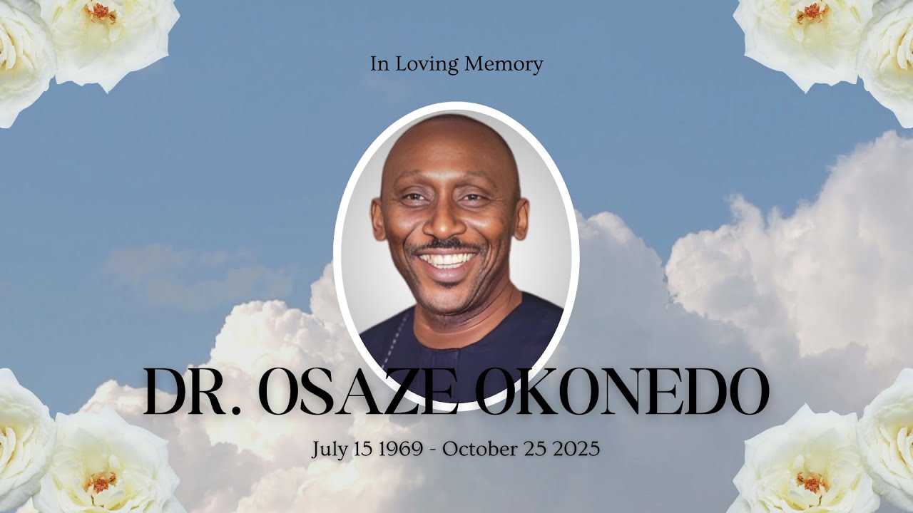 In Loving Memory of Dr. Osaze Okonedo - YouTube