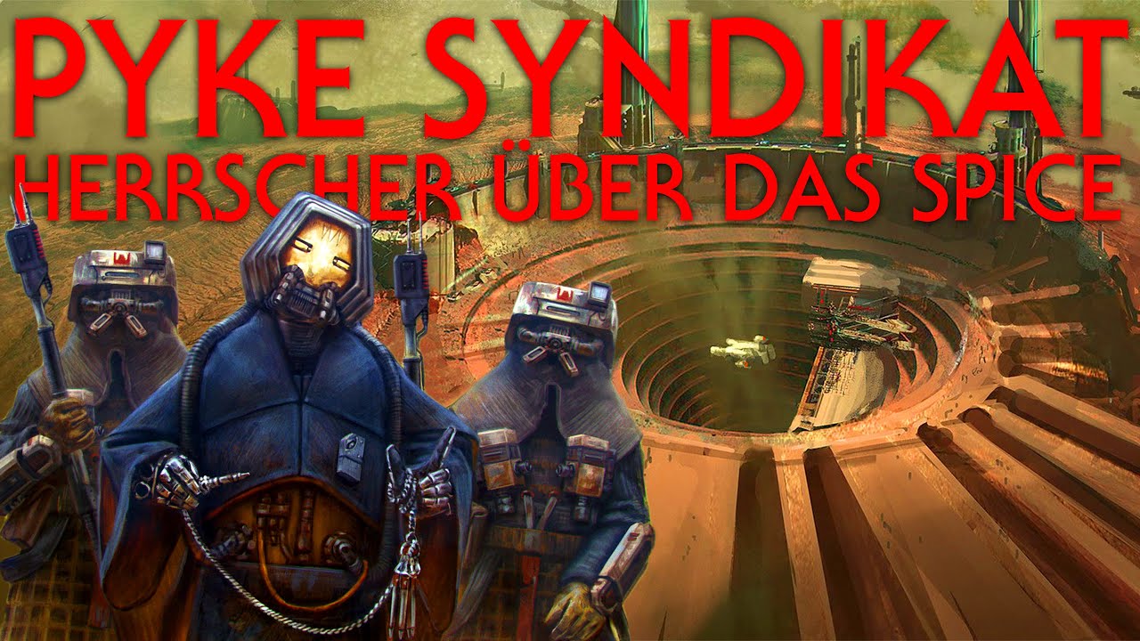 Das Pyke Syndikat - Die Herrscher über das Spice | Star Wars | Kanon ...