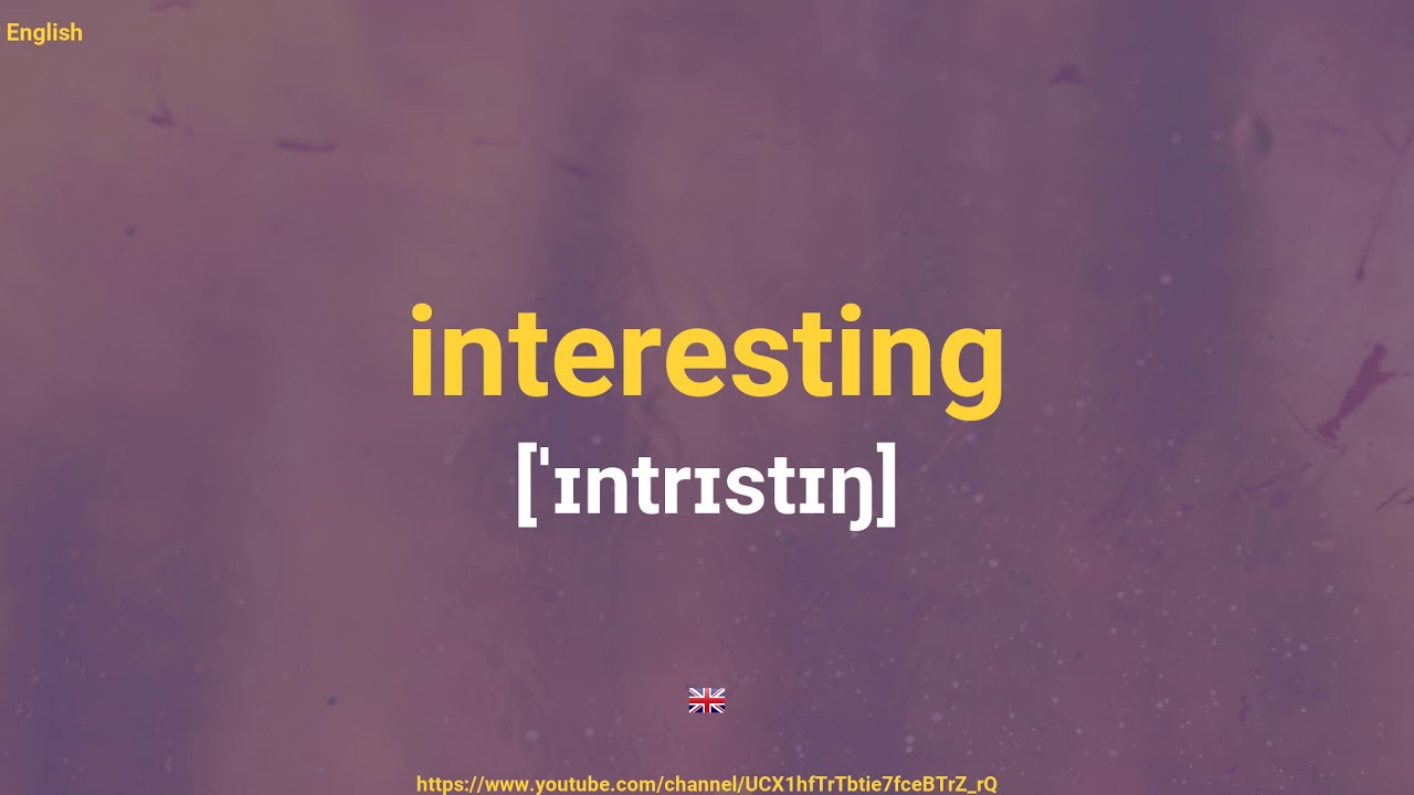 How To Pronounce Interesting - YouTube