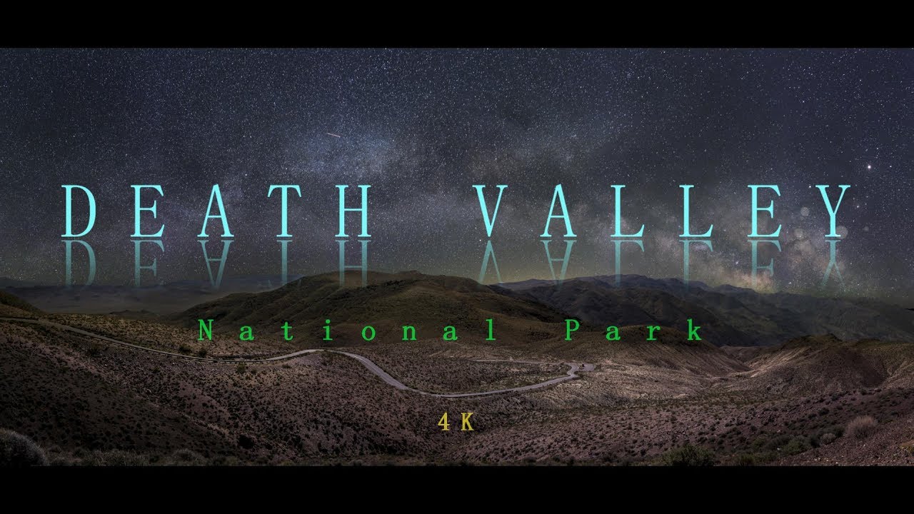 Death Valley 4K Project 2017 Part 1 - YouTube