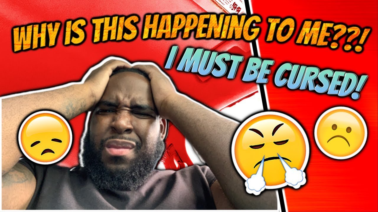 WHY IS THIS HAPPENING TO ME??! I MUST BE CURSED! - YouTube